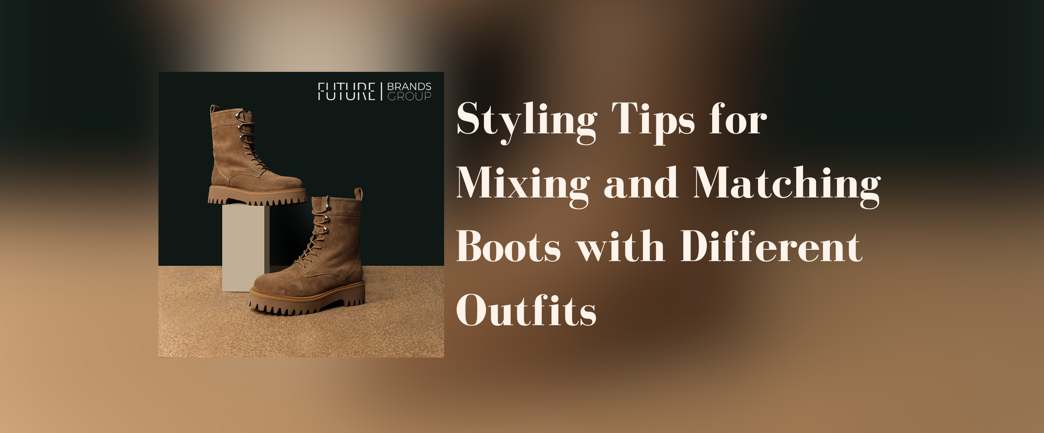 Styling Tips for Mixing and Matching Boots with Different Outfits
